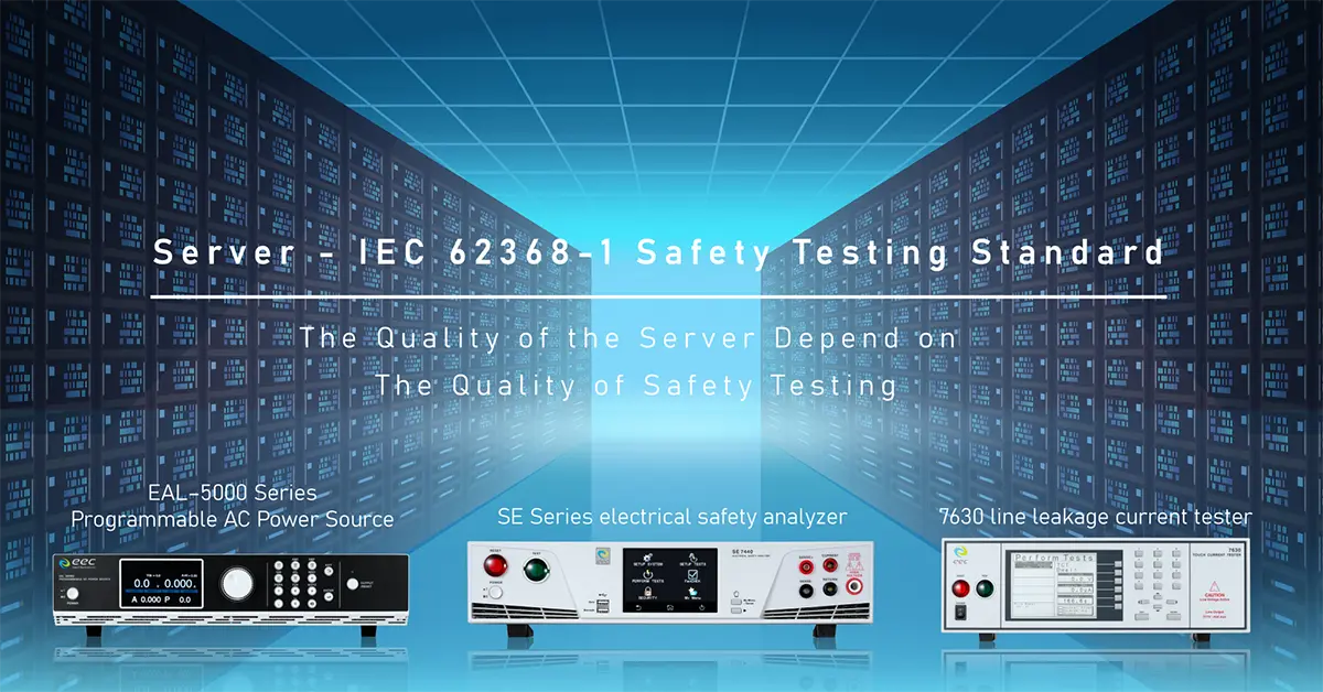 Server - IEC 62368-1 Safety Testing Standard - EEC