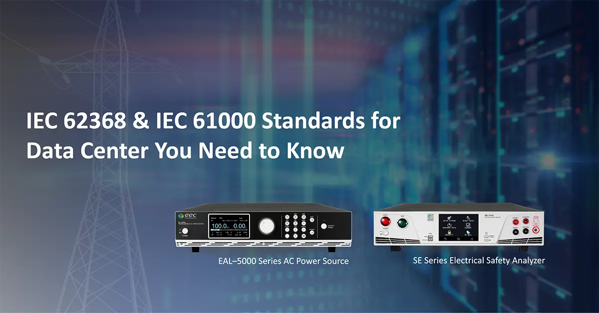 IEC 62368 & IEC 61000 Standards for Data Center You Need to Know - EEC